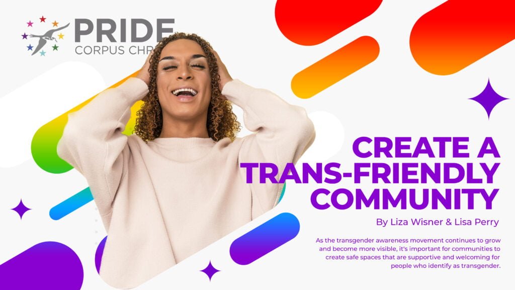 Create A Trans-Friendly Community - Pride Corpus Christi
